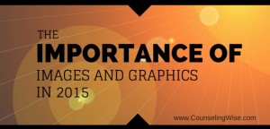 The Importance of Images and Graphics in 2015 - CounselingWise